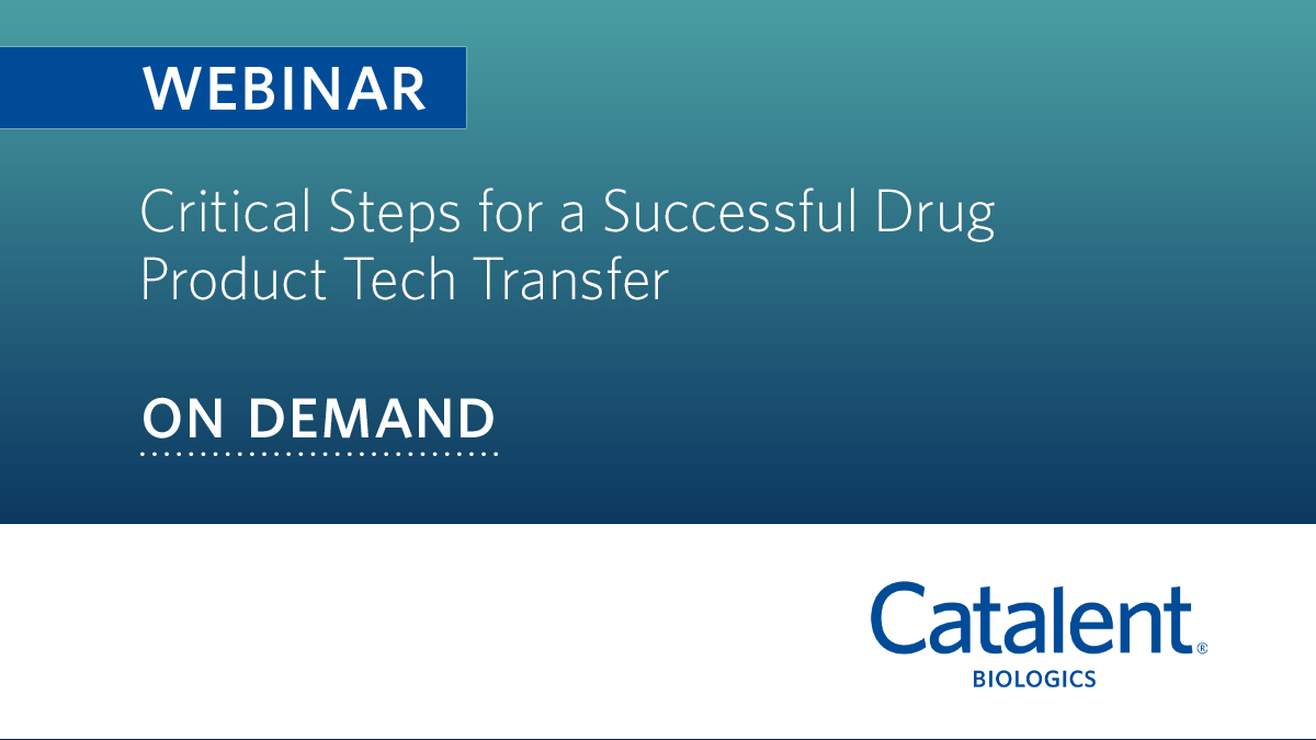 Critical Steps For A Successful Tech Transfer - Catalent Biologics