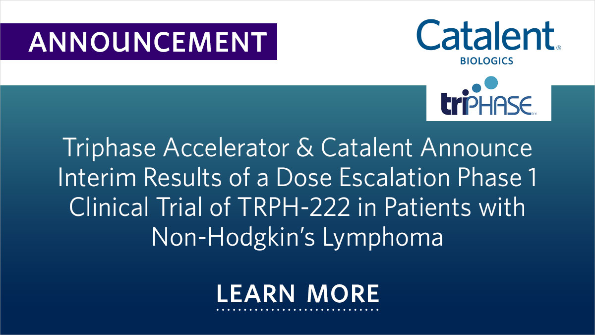 Triphase Accelerator & Catalent Phase 1 TRPH-222 Clinical Trial